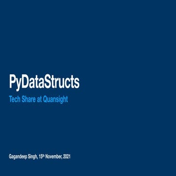 PyDataStructs Tech Share at Quansight | PPT