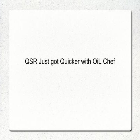 QSR Just got Quicker with OiL Chef - 748150.ppt