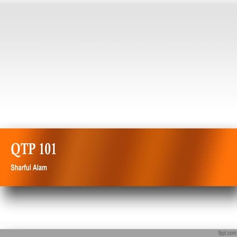 Qtp 101 | PPT