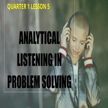 QTR 1 LESSON 5 - ANALYTICAL LISTENING IN PROBLEM SOLVING.pptx