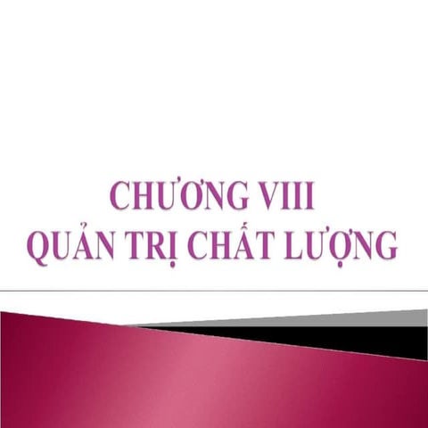 Qtsx chuong viii quan_tri_chat_luong | PPT