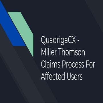 QuadrigaCX - Miller Thomson Claims Process For Affected Users | PPTX