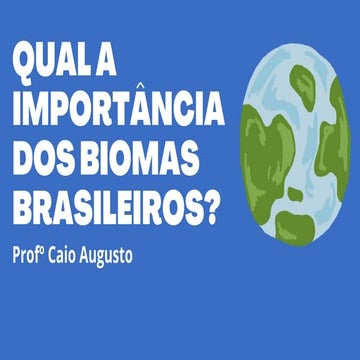 QUAL A IMPORTÂNCIA DOS BIOMAS BRASILEIROS.pdf