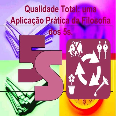 Qualidade Total uma Aplicação Prática da Filosofia dos 5s.ppt