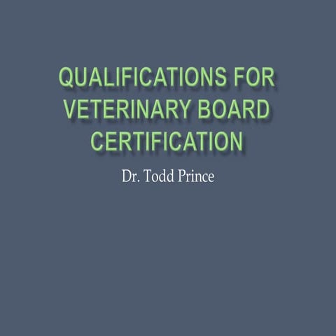 Qualifications for Veterinary Board Certification | PPTX | Veterinary ...