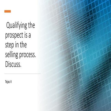 Qualifying the prospect is a step in selling process | PPTX