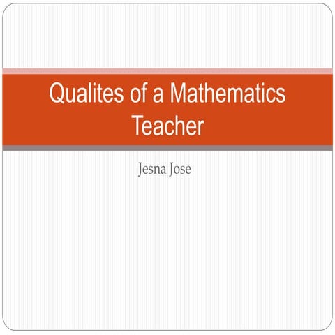 Qualites of a Mathematics Teacher.pptx | Education