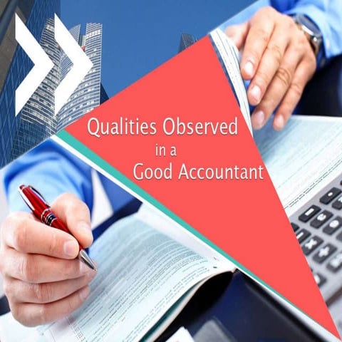 Qualities Observed in a Good Accountant | PPTX | Business Accounting ...