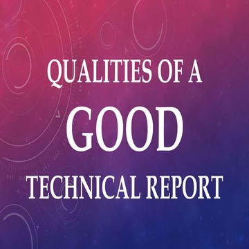 Qualities of a good technical report | PPTX