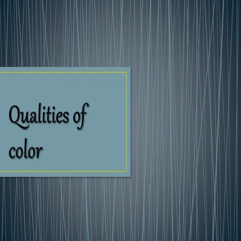 Qualities of color and color scheme | PPTX
