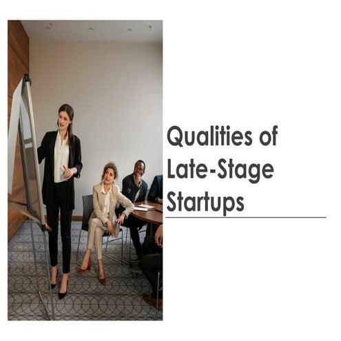 Qualities of Late-Stage Startups | PDF | Startups | Business