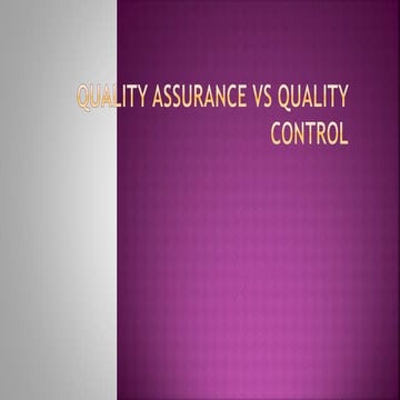Quality assurance vs quality control | PPTX