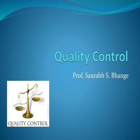 Quality control and quality managment philosophies by Prof.Saurabh S ...