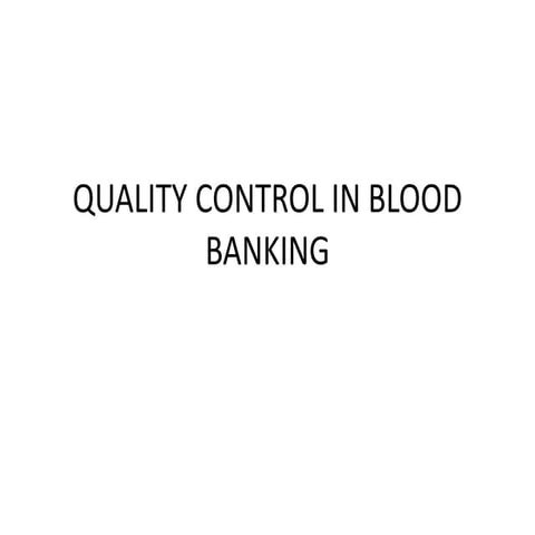 QUALITY CONTROL IN BLOOD BANKING.pptx