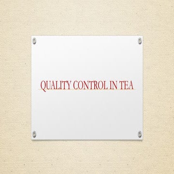 quality control in tea production and processing | PPTX