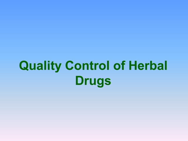 Who guidelines in quality assessment of herbal drugs | PPTX
