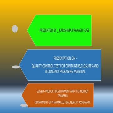Quality control test for secondary packaging ,closure, containers. | PPTX