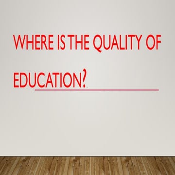 Quality Education.pptx - Grow up in to an intellectual person | PPTX