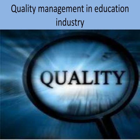 Quality management in education industry | PPTX