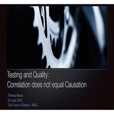 Testing and Quality: Correlation does not equal Causation | PDF
