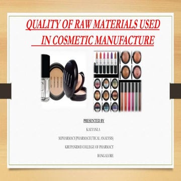 Quality of raw materials used in cosmetic manufacture ppt | PPTX