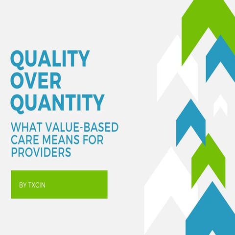 Quality Over Quantity: What Value-Based Care Means For Providers | PPT