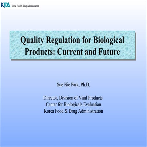 Quality regulation for biological products current and future | PPT