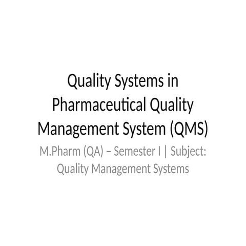 Quality_Systems_QMS_Presentation.pptx M pharm | PPTX