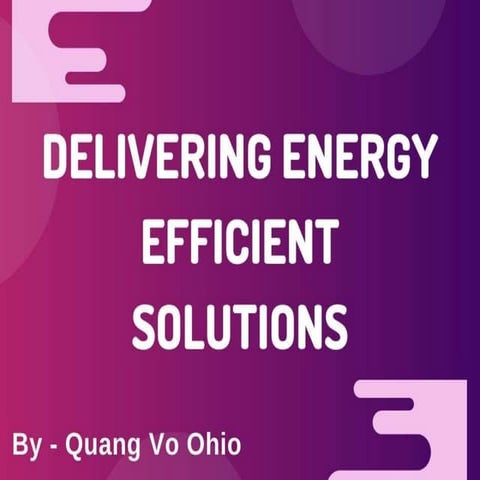 Quang Vo Ohio - Delivering Energy Efficient Solutions | PPT