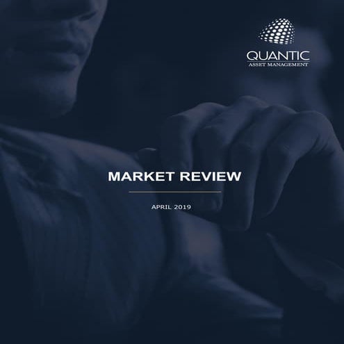 Quantic asset management monthly review April 2019 | PDF