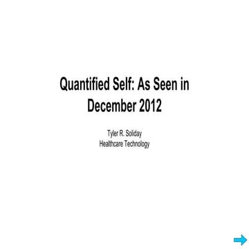 The Quantified Self: As Seen in Dec 2012 | PPT