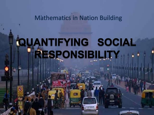Quantifying Social Responsibility By Nandini Goel | PPT Quantifying Social Responsibility By Nandini Goel | PPT