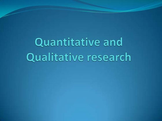 Quantitative and Qualitative Research | PPT