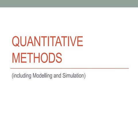 QUANTITATIVE METHODS (Inc. Modeling & Sim).pptx