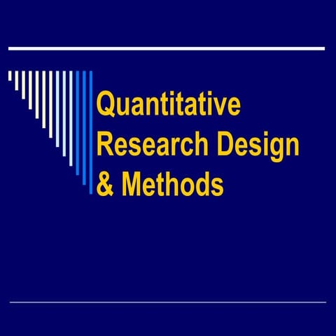 QUANTITATIVE RESEARCH DESIGN AND METHODS.ppt