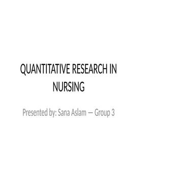 Quantitative_Research_in_Nursing_SanaAslam_Group3.pptx