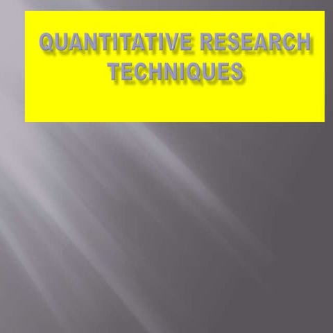 Quantitative Research Techniques ppt 4.pptx