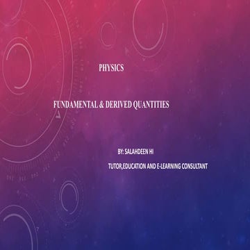 PHYSICS: Fundamental and Derived Quantities | PPTX