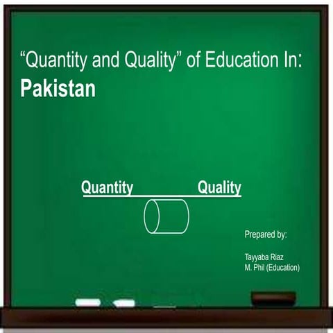 Quantity & Quality of Education in Pakistan ppt | PPTX