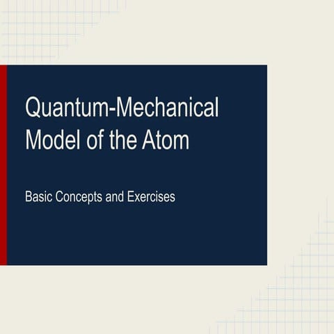 Quantum-Mechanical Model of the Atom - Basic Concepts and Exercises | PPT