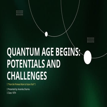 Quantum Age Begins Potentials and Challenges (1).pptx