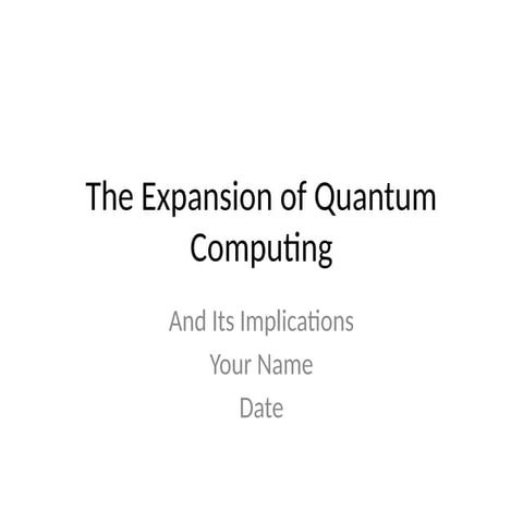 The Quantum Computing Expansion Presentation | PPTX