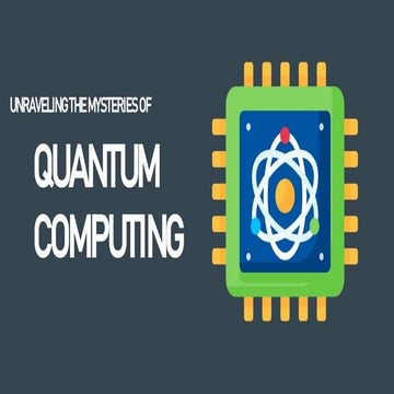 Unravelling the Mystery of Quantum Computing | PPT