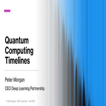 [Q-tangled 22] Quantum Computing Timelines - Peter Morgan | PDF | Physics | Science