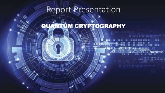 Quantum Cryptography presentation | PPTX | Physics | Science