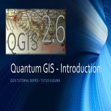 Quantum GIS - Introduction | PPT