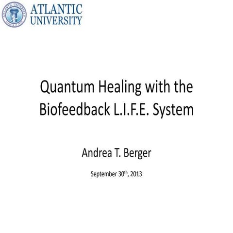 Quantum Healing with the Biofeedback L.I.F.E. System | PPTX