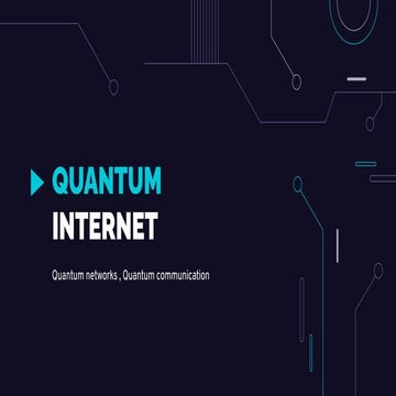 How quantum internet works from basics to cutting edge research | PPT