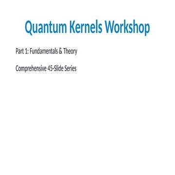 Quantum_Kernels_Part1_Fundamentals Workshop | PPTX