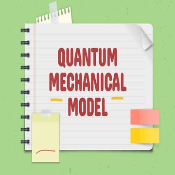 QUANTUM MECHANICAL MODEL.pptx